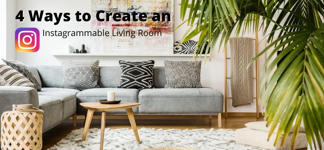 4 Ways to Create an Instagrammable Living Room | Duraster
